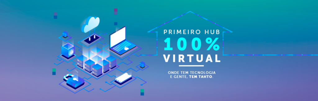 Primeiro Hub 100% Virtual